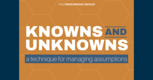 How to Use the "Knowns" and "Unknowns" Technique to Manage Assumptions ...